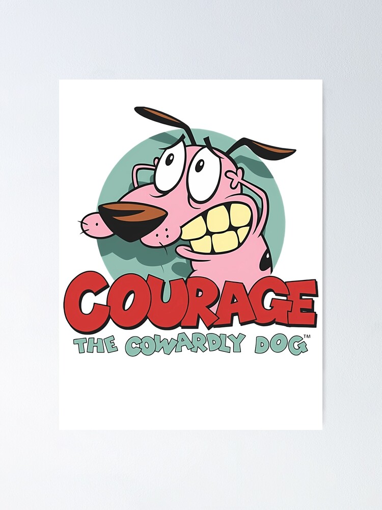 "Courage the Cowardly Dog , Courage the Cowardly Dog" Poster for Sale ...