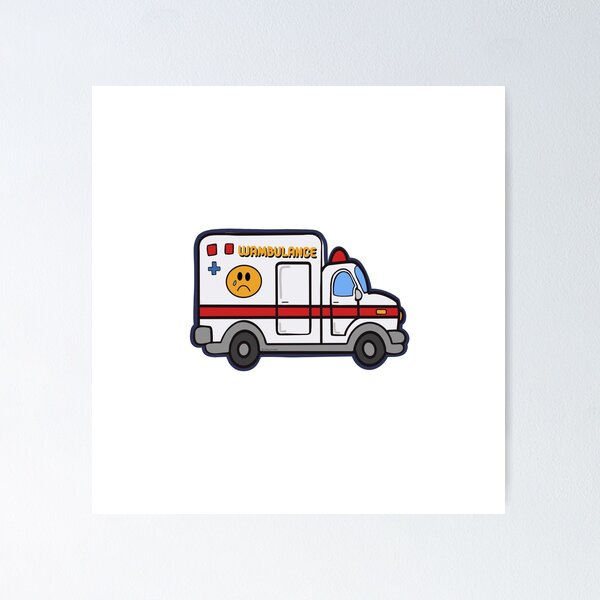 "Should I Call the WAMbulance?" Poster for Sale by SNTShop | Redbubble