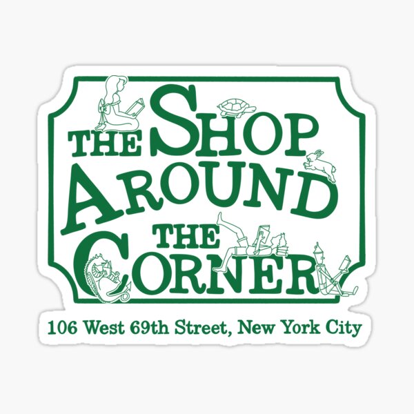 "The Shop Around the Corner Shop Sign" Sticker for Sale by KingsQueen33 ...