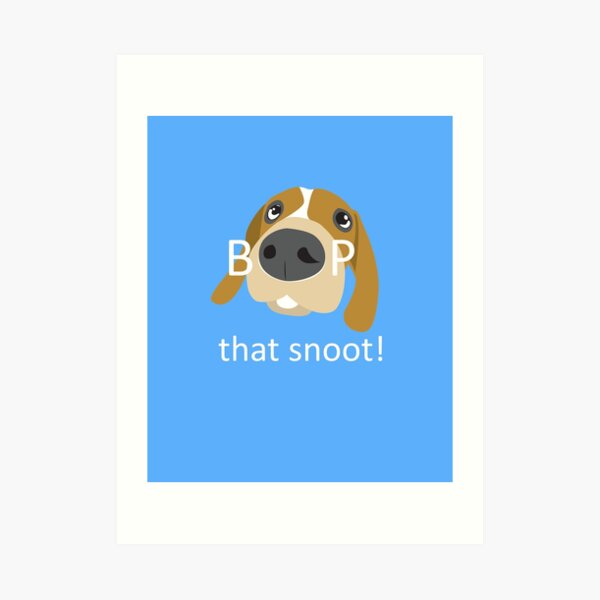 "Boop that snoot! - Beagle Dog Meme" Art Print for Sale by jadespear ...