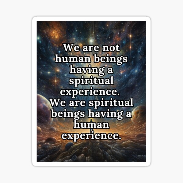 "Spirit having human experience" Sticker for Sale by Beyond-The-Veil ...