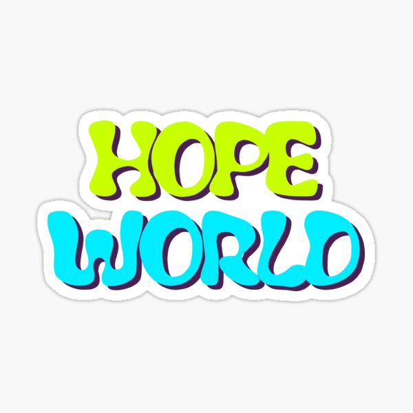 Hope World Stickers | Redbubble
