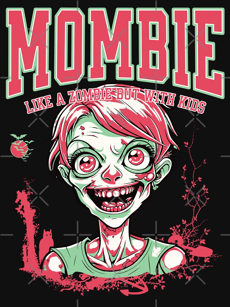 Mombie Merch & Gifts for Sale | Redbubble
