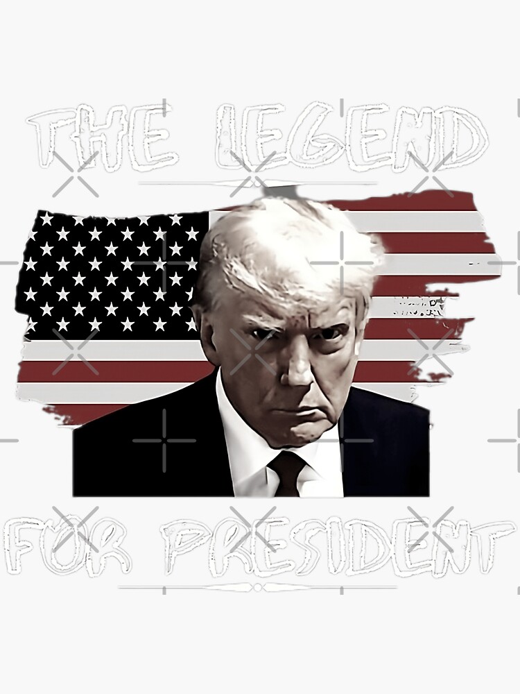 "trump mugshot, trump the legend, trump legend, maga, trump for ...