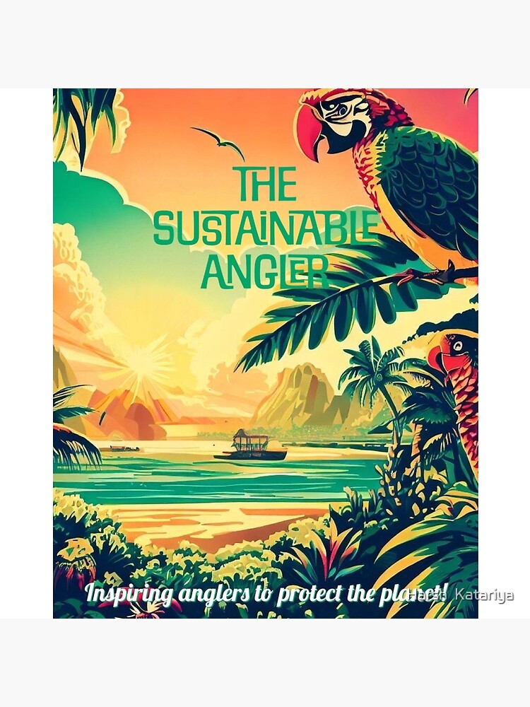 "The Sustainable Angler Design " Poster for Sale by Harsh Katariya ...