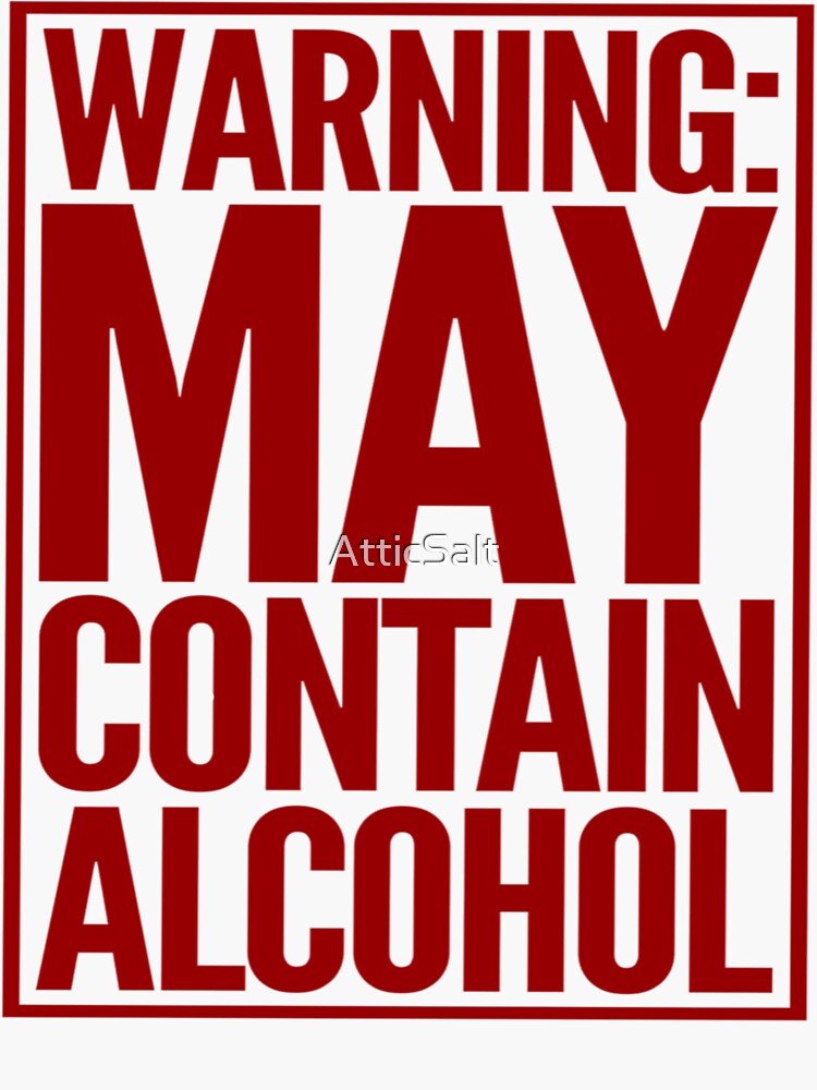 "May Contain Alcohol Party" Sticker for Sale by AtticSalt | Redbubble