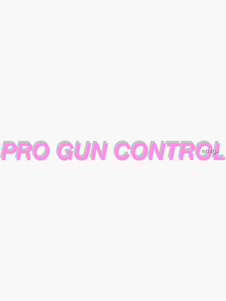 "Pro Gun Control" Sticker for Sale by envyx | Redbubble