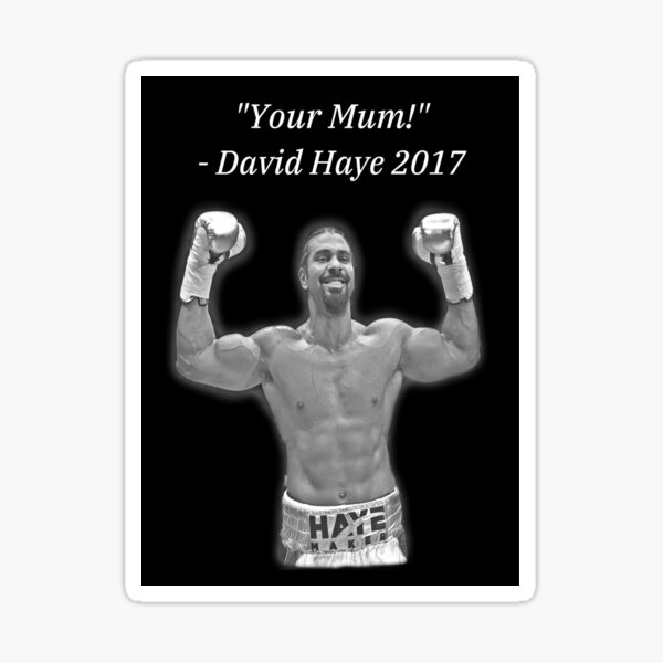 "Your Mum! - David Haye 2017" Sticker by FilmFactoryRayz | Redbubble