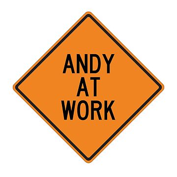 "Andy at Work Funny Personalized Warning Sign" Sticker for Sale by ...
