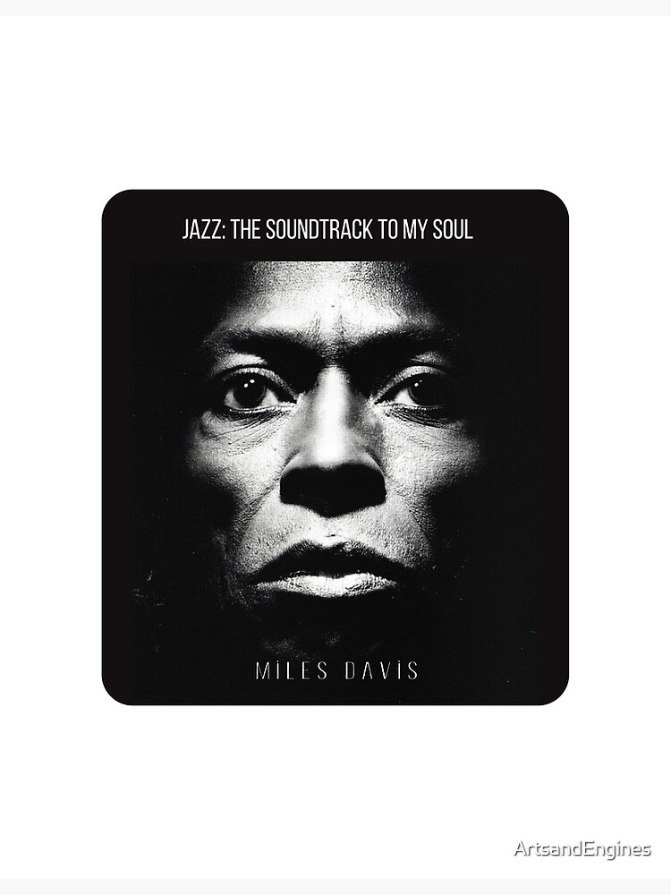 "Jazz: The soundtrack to my soul" Poster for Sale by ArtsandEngines ...