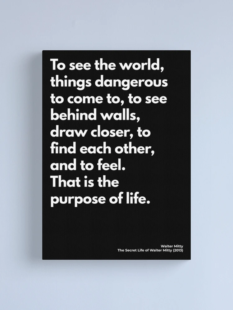 Mitty Quotes Secret Life Of Walter Mitty Quote On Map That I Mod