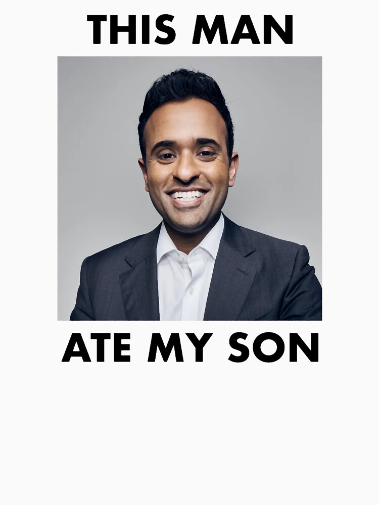 Vivek Ramaswamy This Man Ate My Son Meme Classic Essential T-Shirt sold ...