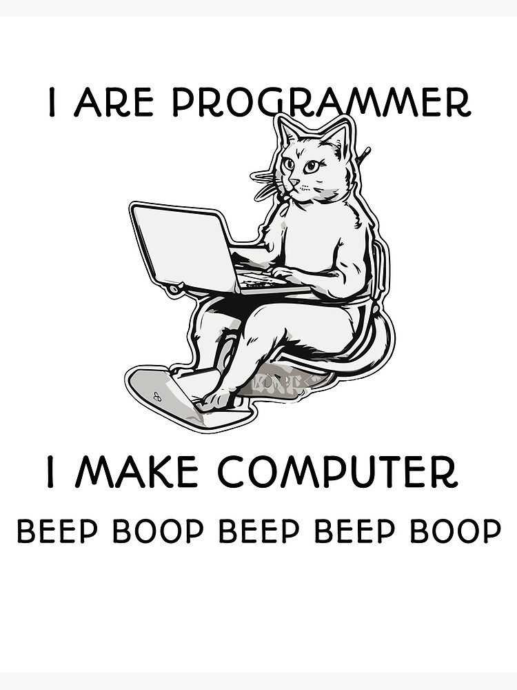 "I Are Programmer Computer Cat Beep Boop " Art Board Print for Sale by ...