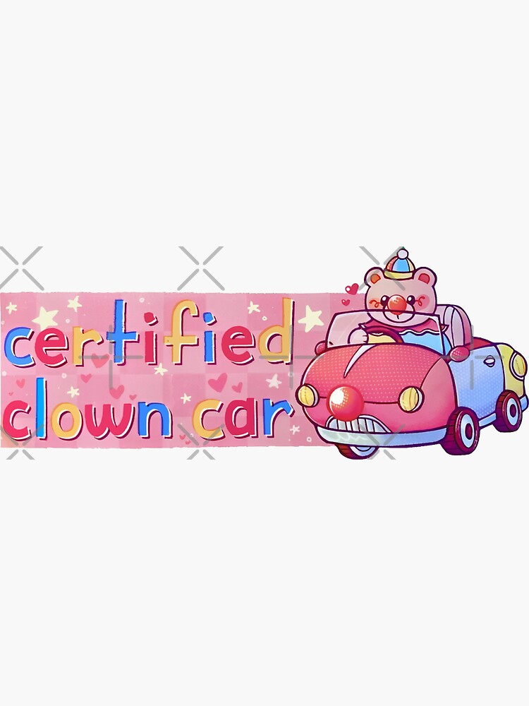 "Certified Clown Car" Sticker for Sale by PritableCorp | Redbubble