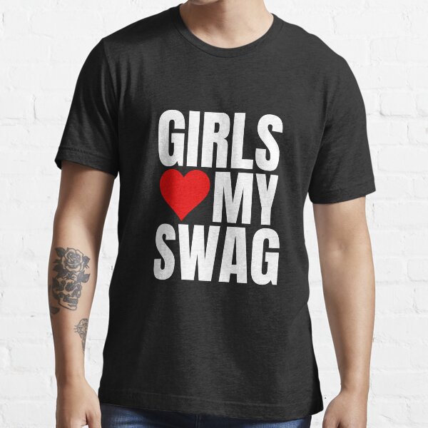 "GIRL LOVE MY SWAG T-Shirt Fashion" Essential T-Shirt for Sale by ...