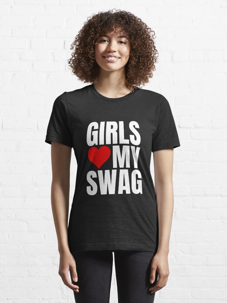 "GIRL LOVE MY SWAG T-Shirt Fashion" Essential T-Shirt for Sale by ...