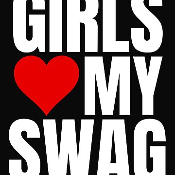 "GIRL LOVE MY SWAG T-Shirt Fashion" Essential T-Shirt for Sale by ...