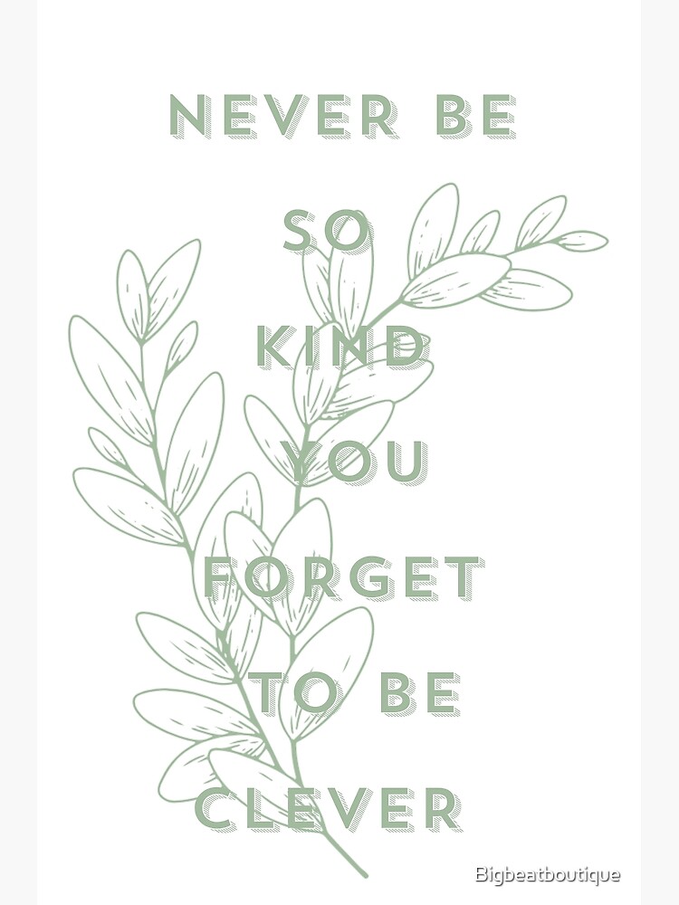 "Marjorie, Never be so kind you forget to be clever. Taylor Swift ...