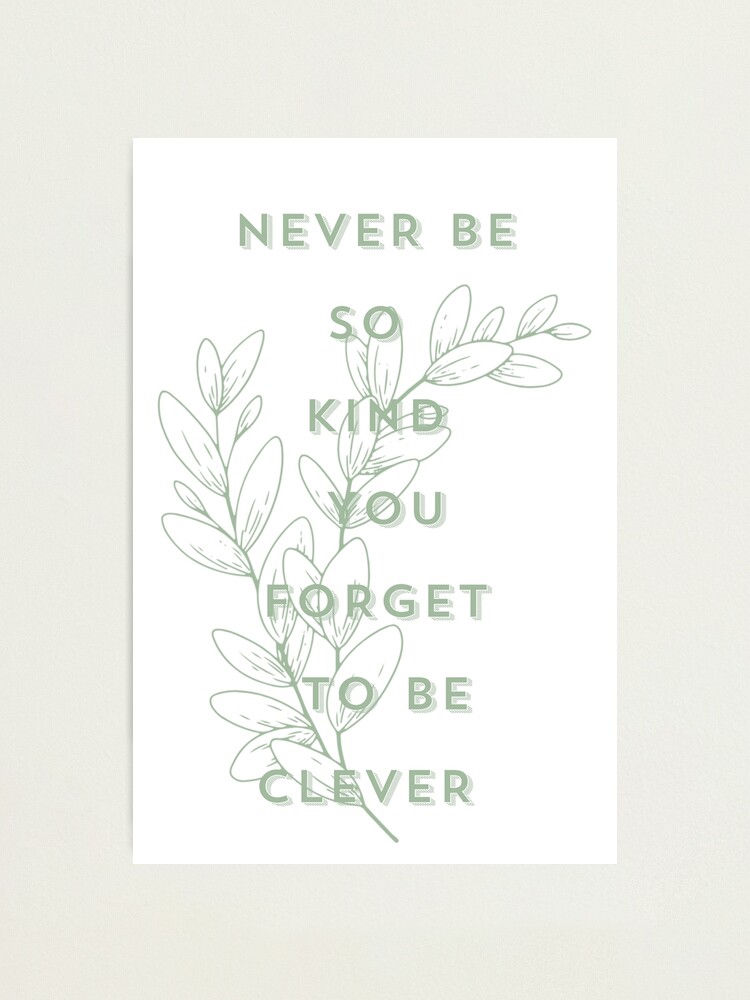 "Marjorie, Never be so kind you forget to be clever. Taylor Swift ...