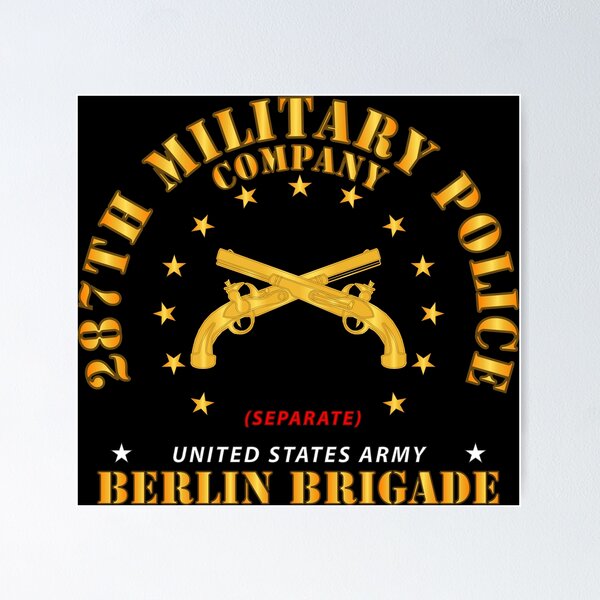 "Army - 287th Military Police Company - Berlin Bde wo DS" Poster for ...