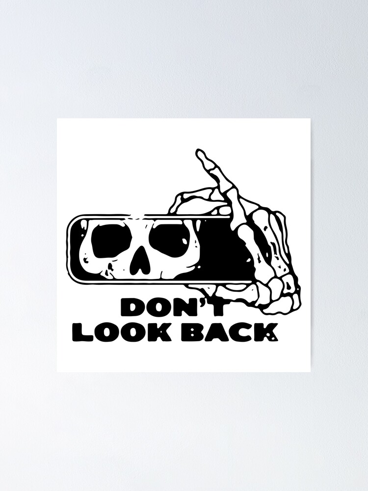 "Don’t Look Back" Poster for Sale by IVTtech | Redbubble
