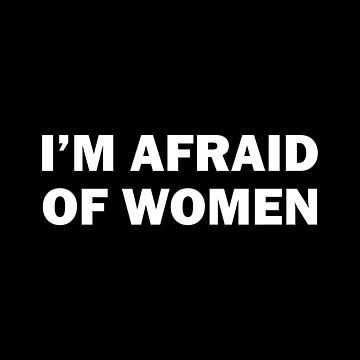 "I'm Afraid Of Women" Cap for Sale by SeanGluz | Redbubble