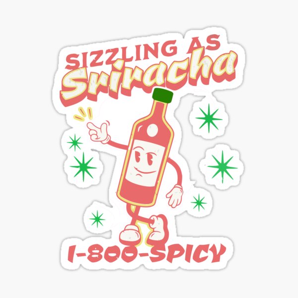 "Sizzling As Sriracha" Sticker for Sale by CyberYogi | Redbubble