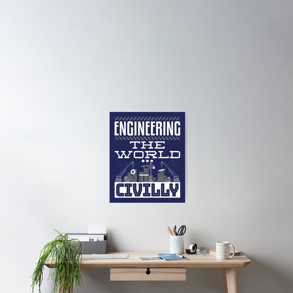 "Civil Engineer Gifts Cool - Engineering The World Civilly " Poster for ...