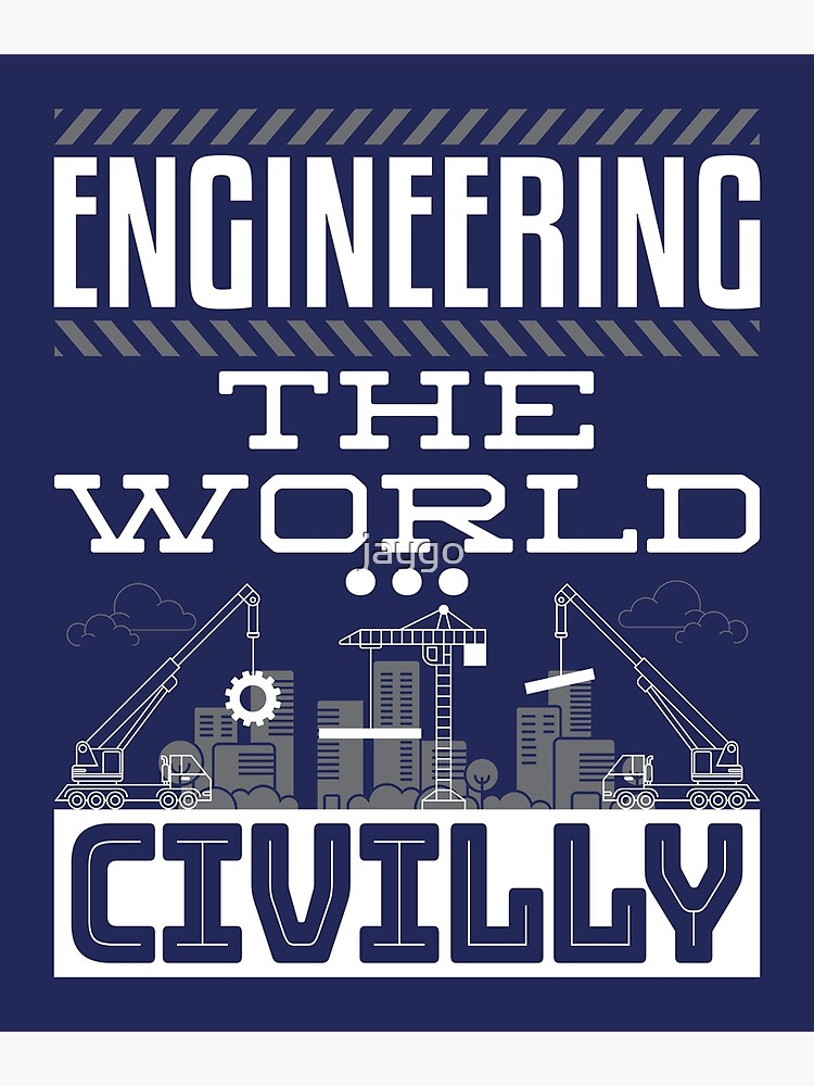 "Civil Engineer Gifts Cool - Engineering The World Civilly " Poster for ...
