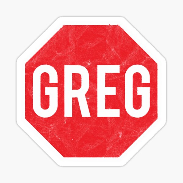 "Greg The Stop Sign - Distressed Design" Sticker for Sale by ...