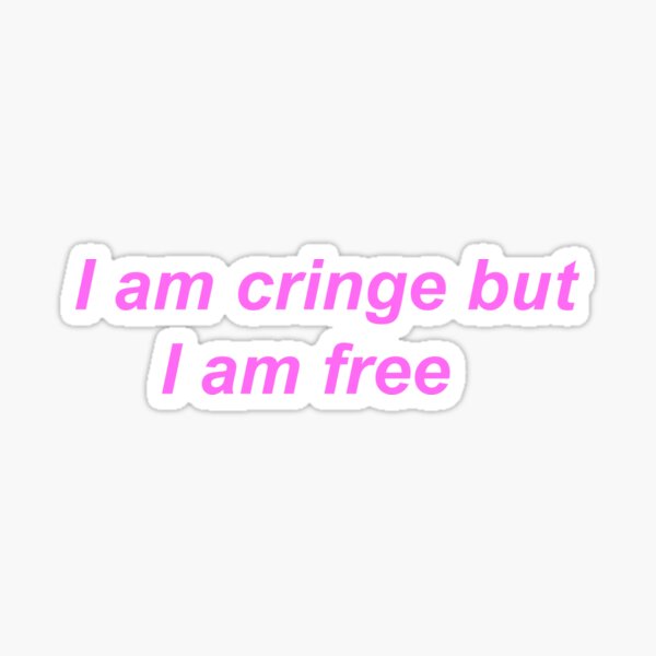 ""I am cringe but I am free" ♡ Y2K slogan" Sticker for Sale by ...