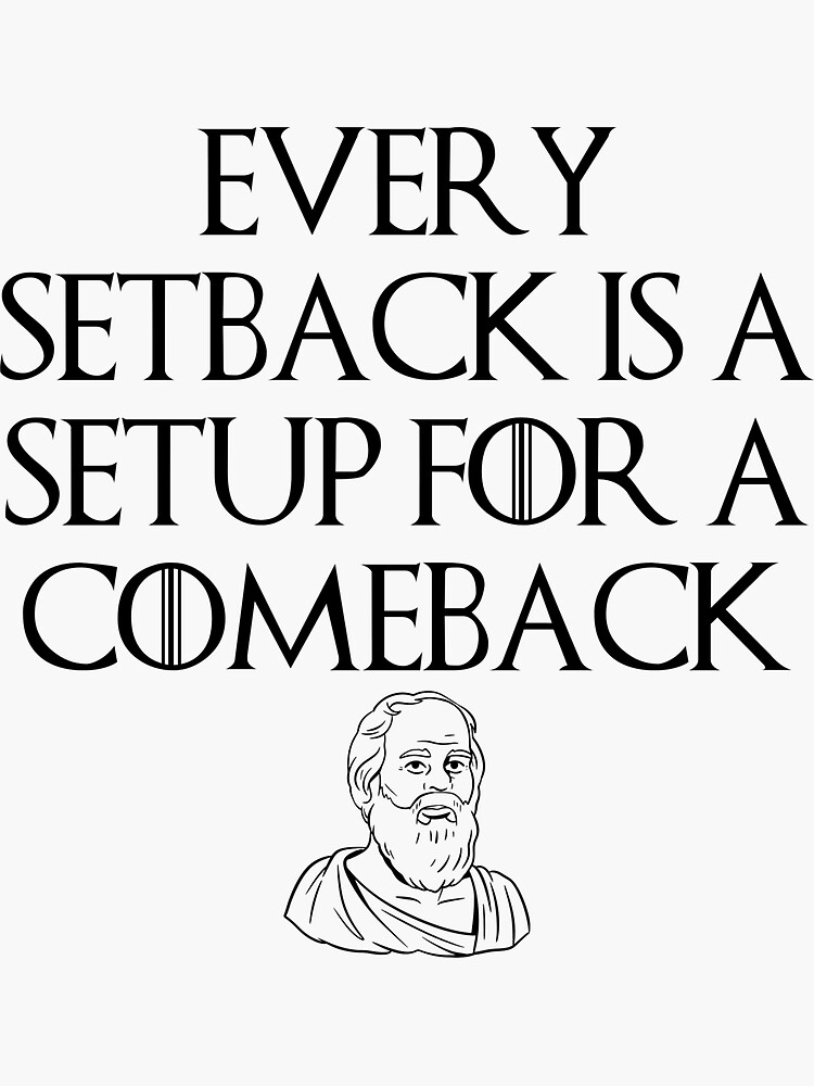 "Every Setback is a Setup for a Comeback, Stoic Quote" Sticker for Sale ...