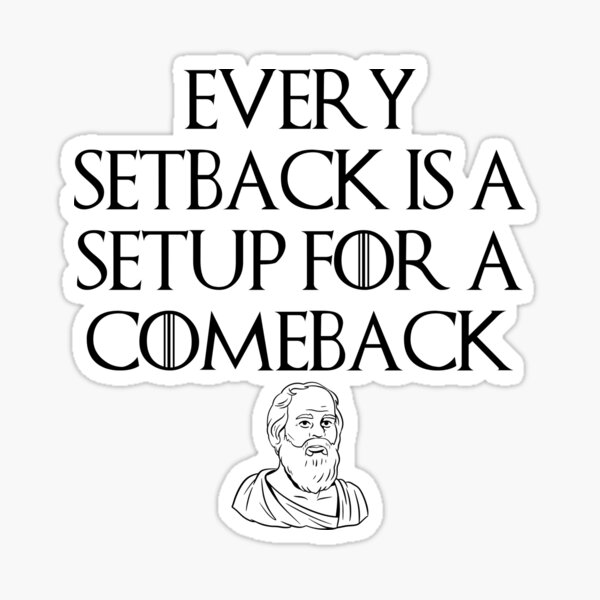 "Every Setback is a Setup for a Comeback, Stoic Quote" Sticker for Sale ...