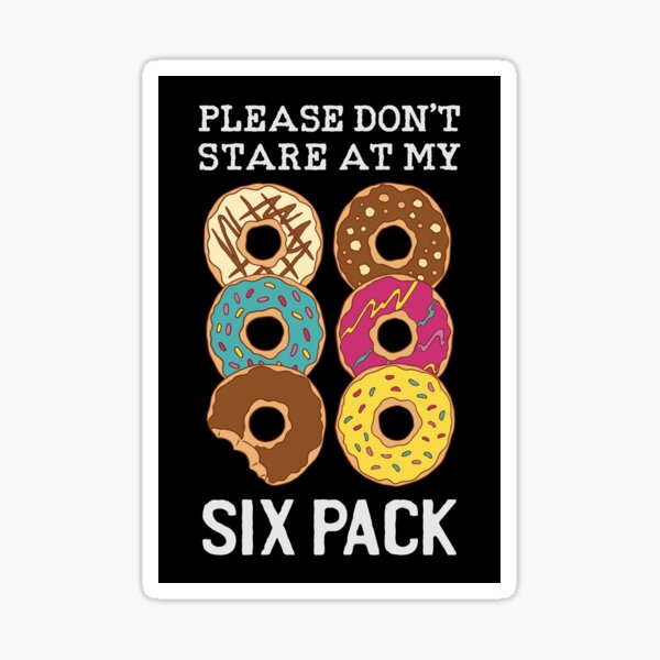 "Don't stare at my Six Pack" Sticker for Sale by HandicraftArt | Redbubble