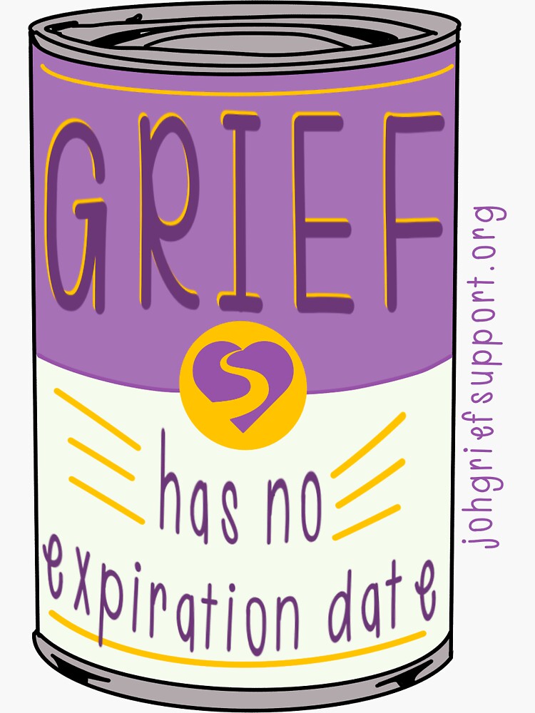 "Grief Has NO Expiration Date" Sticker for Sale by JourneyofHope ...