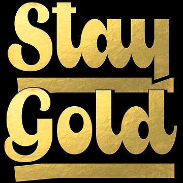 "STAY GOLD - Read Description" Sticker for Sale by BobbyG305 | Redbubble