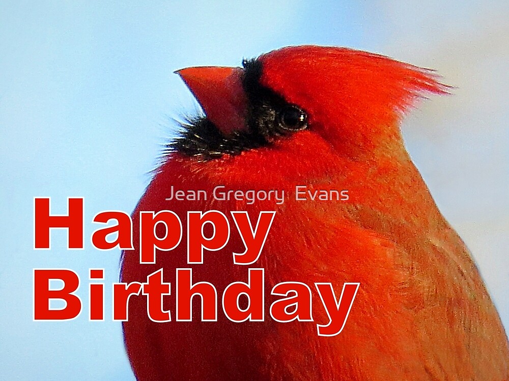 "Red Cardinal - Happy Birthday Card" by Jean Gregory Evans | Redbubble