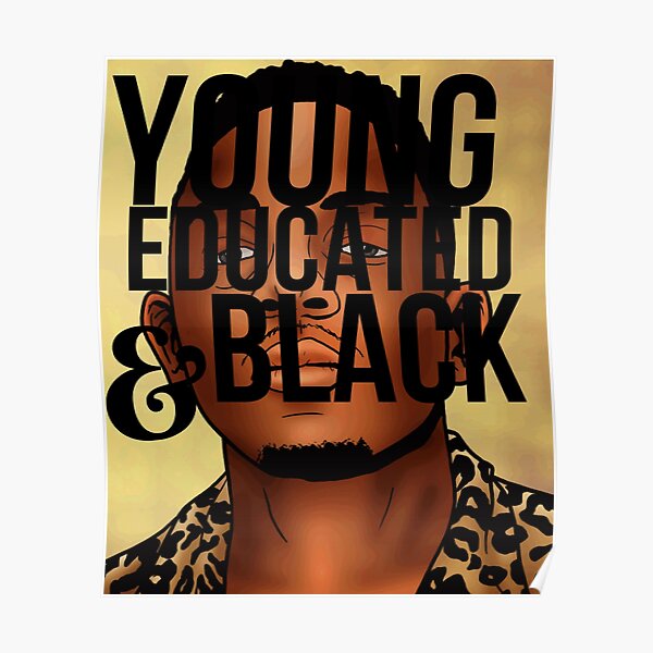 "Young Educated Black Excellence KDot HBCU " Poster for Sale by ...