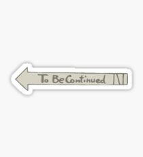 To Be Continued Stickers | Redbubble