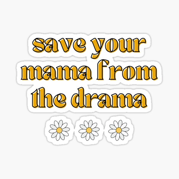 "save your mama from the drama retro" Sticker for Sale by VLamb | Redbubble
