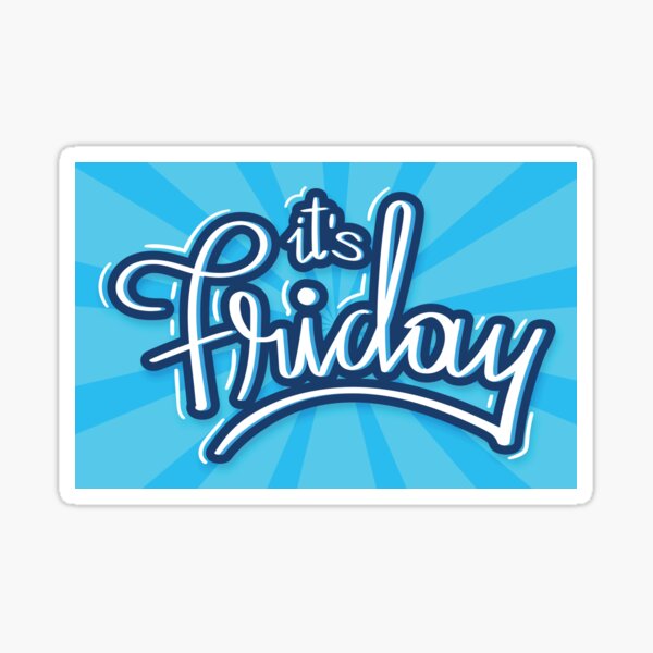 "It’s Friday" Sticker for Sale by mrdavidhowell | Redbubble
