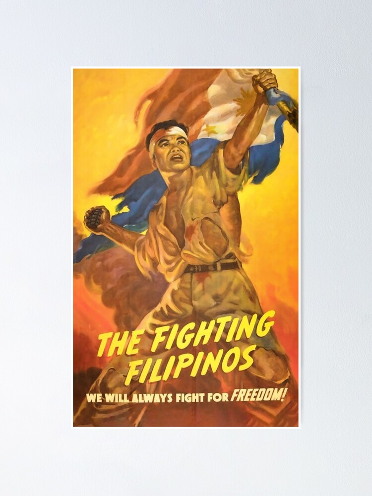 "The Fighting Filipinos we will always fight for freedom" Poster for ...