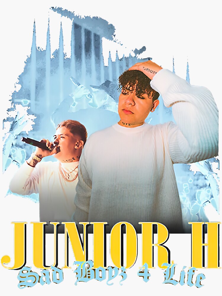 "Junior H Sad Boyz 4 Life" Sticker for Sale by BrionCarly | Redbubble