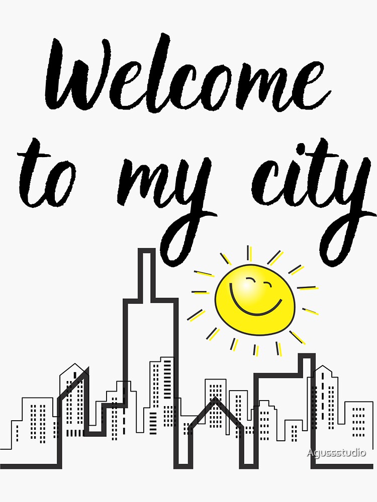 "welcome to my city" Sticker for Sale by Agussstudio | Redbubble