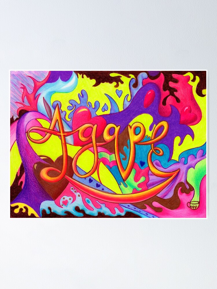 "Agape LOVE" Poster for Sale by NanSees-Art | Redbubble