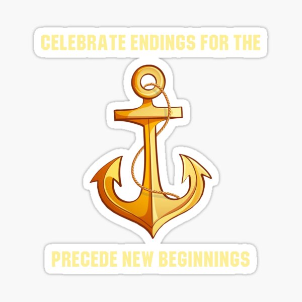 "Celebrate Endings For The Precede New Beginnings" Sticker for Sale by ...