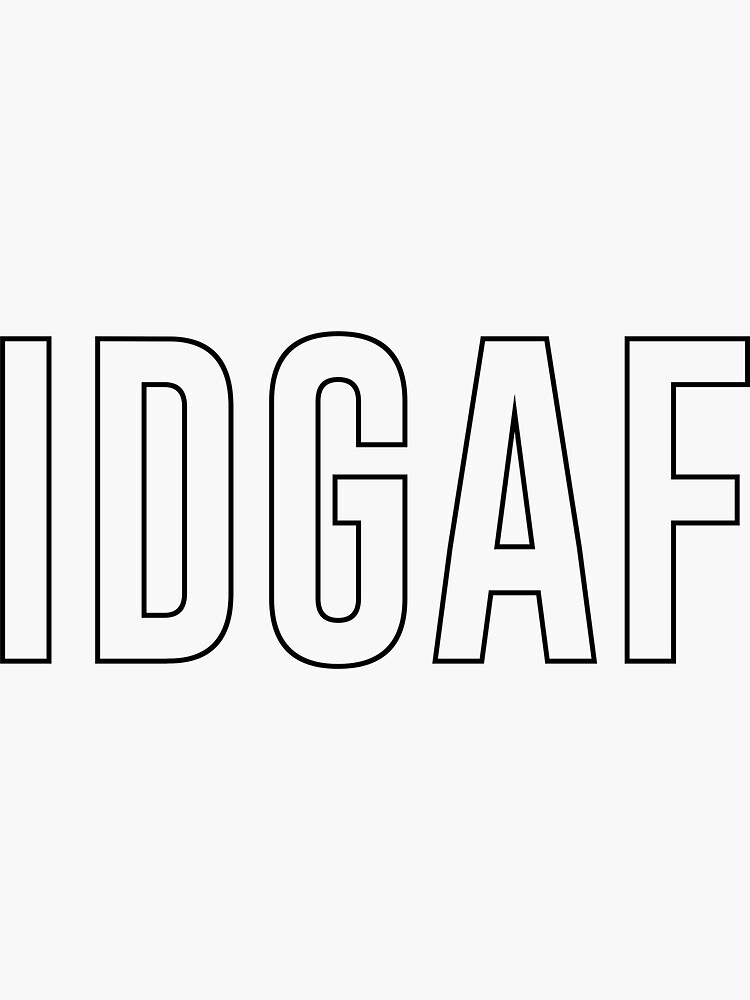 "IDGAF" Sticker for Sale by Denivros | Redbubble
