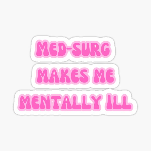 "Med-surg" Sticker for Sale by nurseemily43 | Redbubble