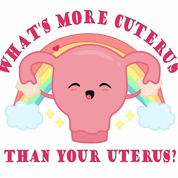"What's more cuterus than your uterus?" Sticker for Sale by ...