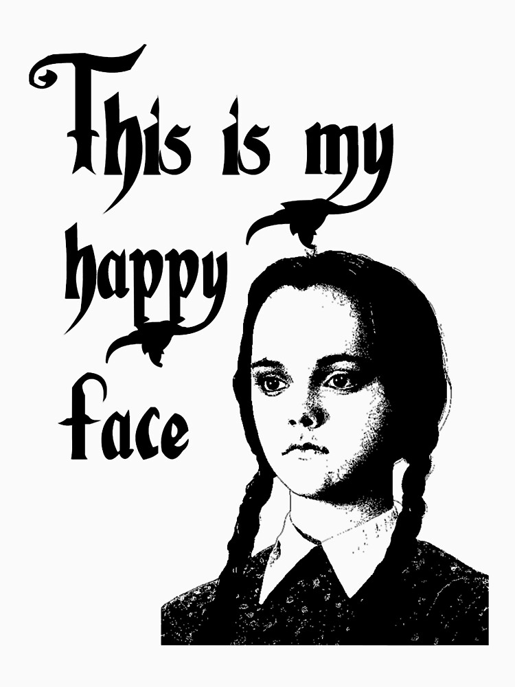 "Wednesday Addams - This Is My Happy Face" Essential T-Shirt by rnolde ...